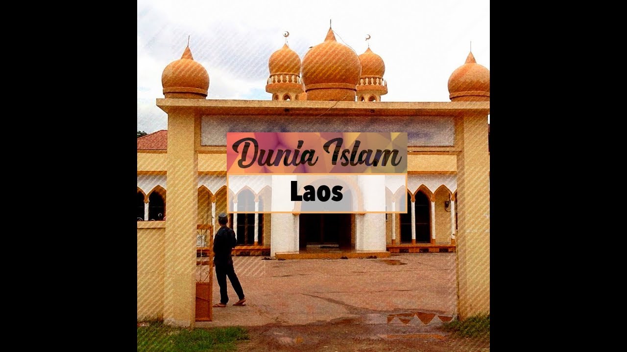 Dunia Islam Di Laos - YouTube