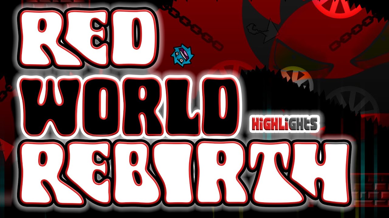 RED WORLD REBIRTH [STREAM HIGHLIGHTS] | Geometry Dash 2.2 - YouTube