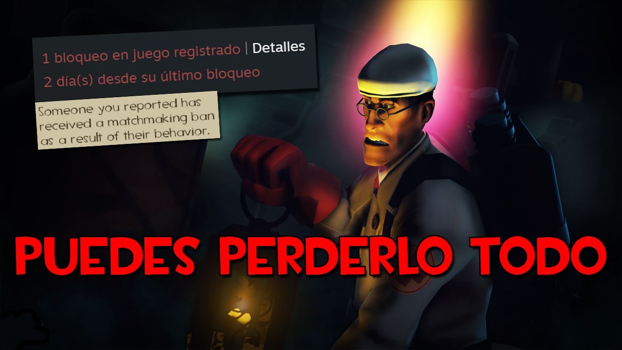 QUÉ ES UN GAME BAN EN TF2 Y COMO PUEDE DESTRUIR TODA TU CUENTA - YouTube