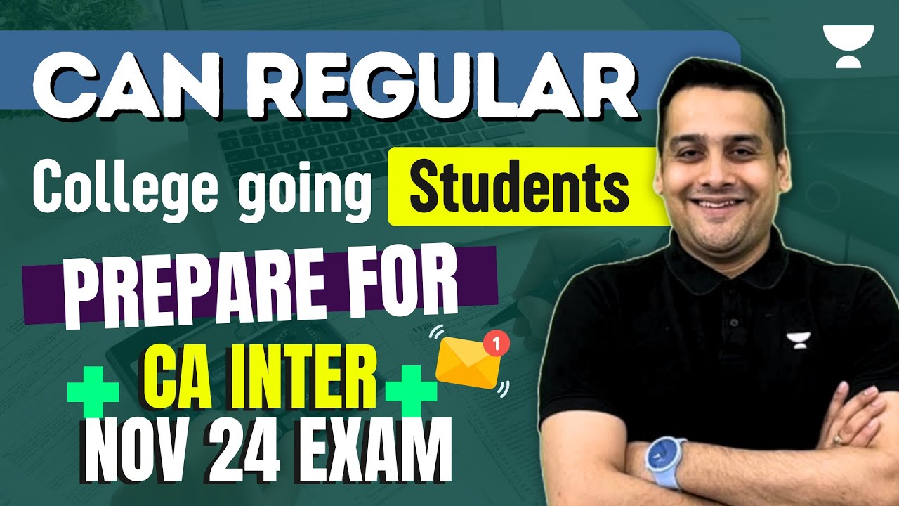 Can Regular College Going Students Prepare For CA Inter Nov 2024 Exam ...