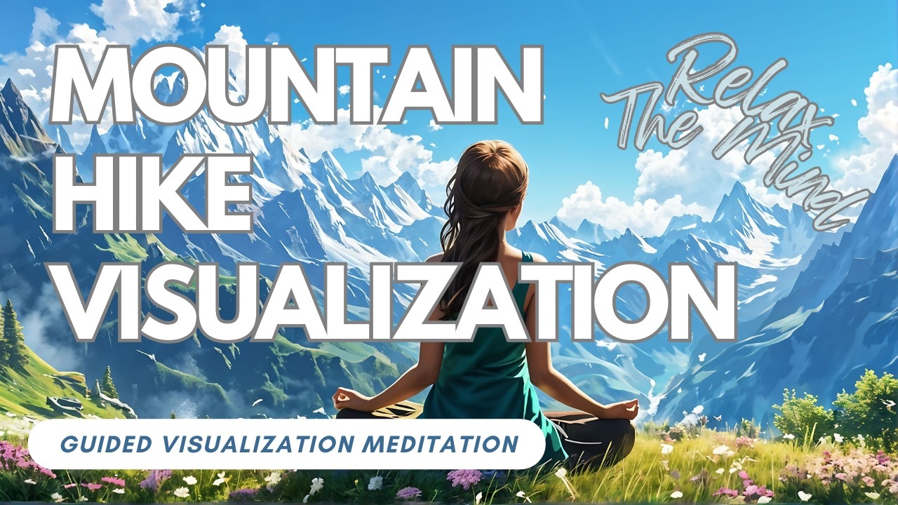 10 Minute Mountain Hike | Guided Visualization Meditation | Relax Mind ...
