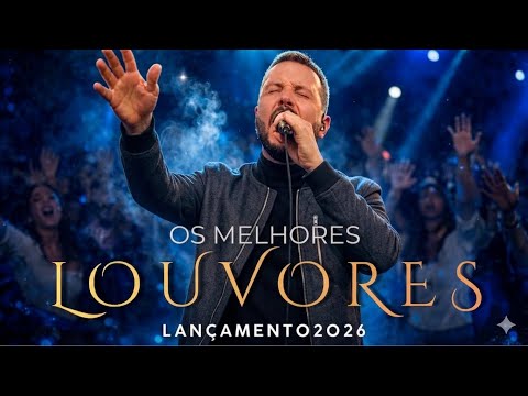 Os Melhores Louvores Gospel 2026 | Adoração que Toca a Alma