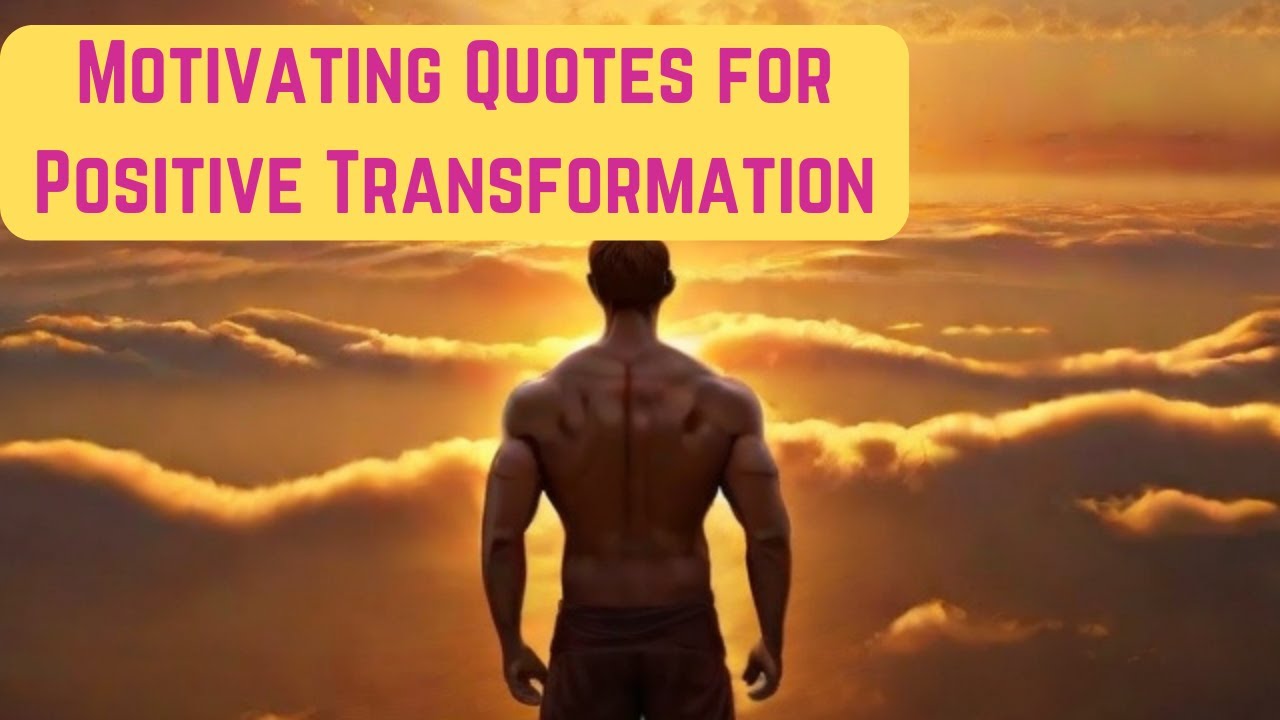 😃"Motivating Quotes for Positive Transformation ...