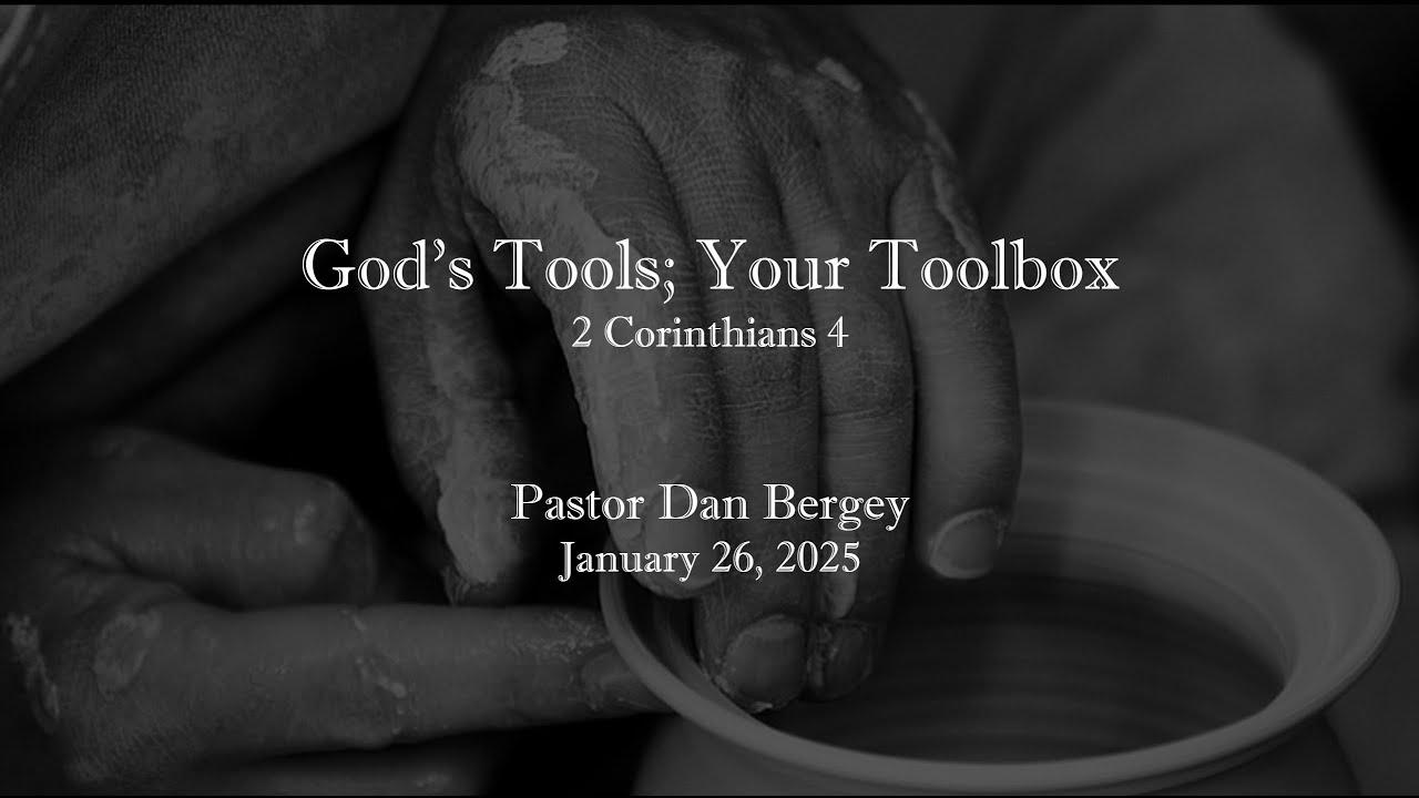 God's Tools; Your Toolbox 01.26.2025 Pastor Dan - YouTube