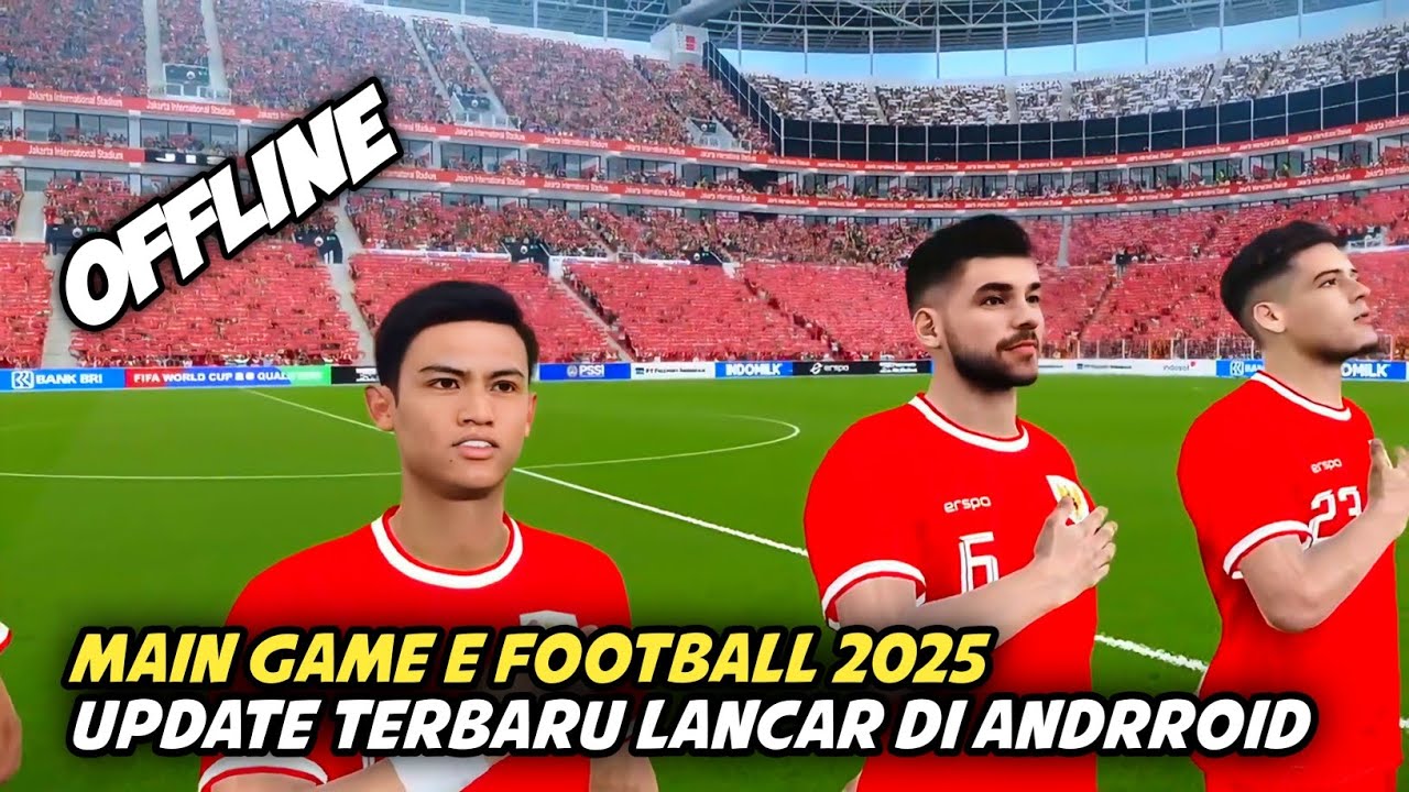 RILIS GAME EFOOTBALL 2025 ANDROID OFFLINE LANCAR JAYA DI HP KENTANG ...