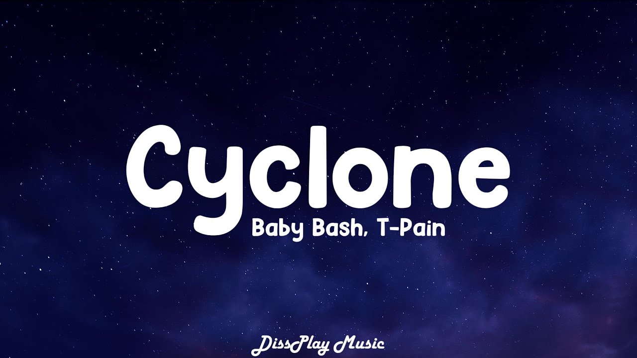 Baby Bash ft T-Pain - Cyclone (lyrics) - YouTube