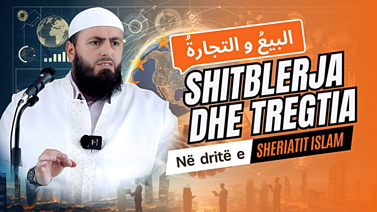 🔥 Betimi i tepërt në tregti – fitim pa bereqet! Hfz. Llokman Arifi ...