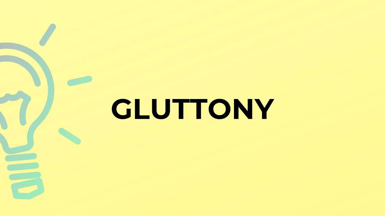 What is the meaning of the word GLUTTONY? - YouTube