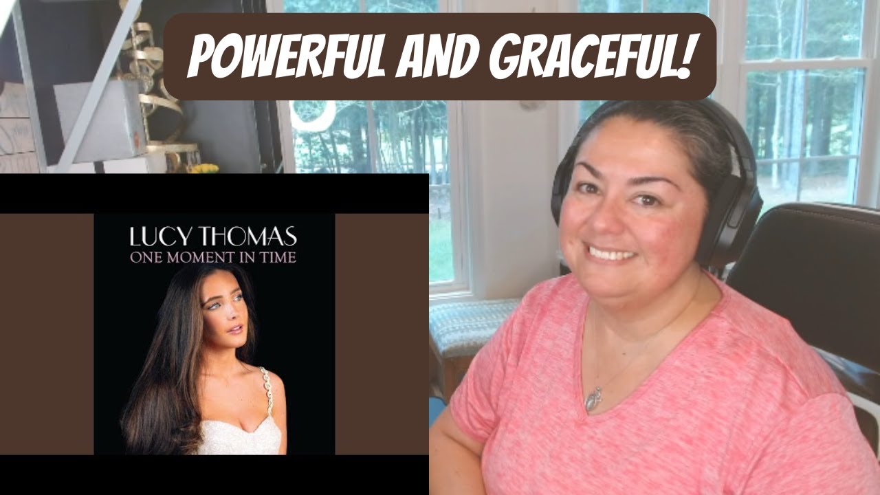 POWER AND GRACE! LUCY THOMAS | ONE MOMENT IN TIME - YouTube