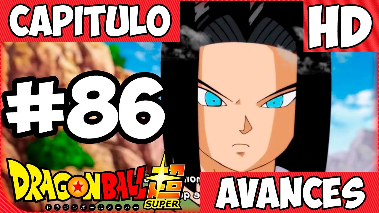 Dragón Ball Super Capitulo 86 | Goku Se enfrenta a N°17 | Avances | Sub ...