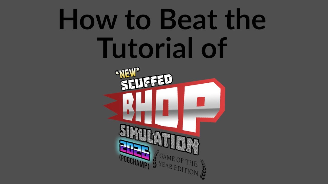 Tutorial Tutorial - *NEW* SCUFFED BHOP SIMULATION 2026 GOTY EDITION - YouTube