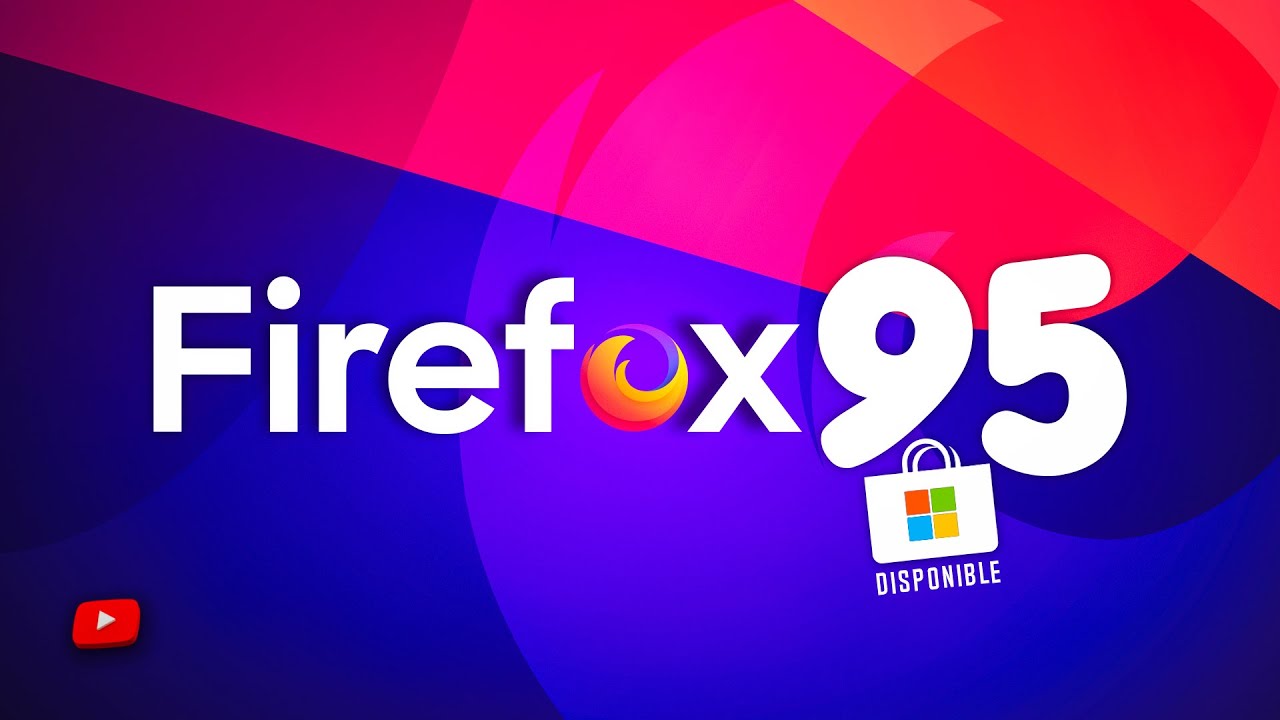 Firefox 95 est disponible, même dans le Microsoft Store - YouTube