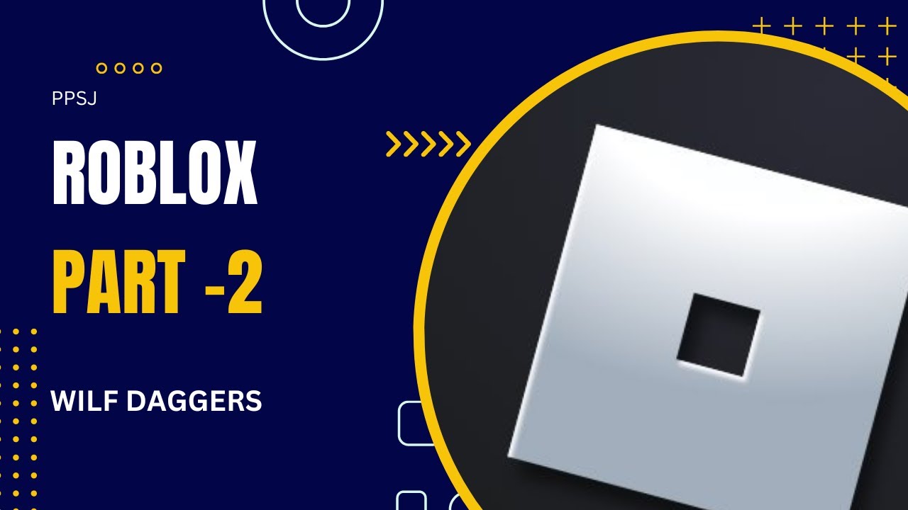 Roblox | PPSJ | Gameplay-1 | Part 2 | Full Fun | WILF DAGGERS - YouTube