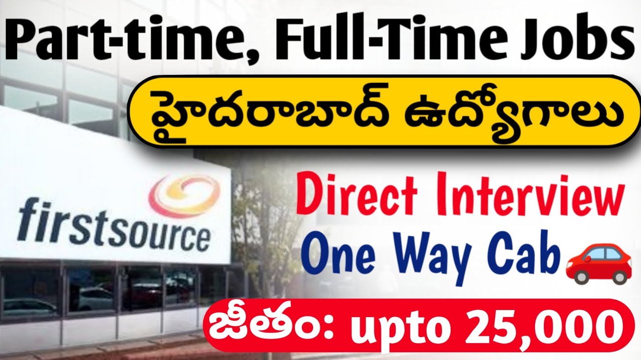 Part-time Jobs In Hyderabad | Full Time Jobs In Hyderabad | Firstsourse ...