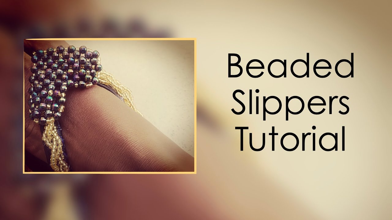 How to make Beaded Slippers | DIY Beaded Flip-flops | Beaded Sandals ...