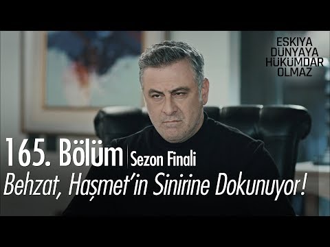 Behzat, Haşmet'in sinirine dokunuyor! - Eşkıya Dünyaya Hükümdar Olmaz 165. Bölüm
