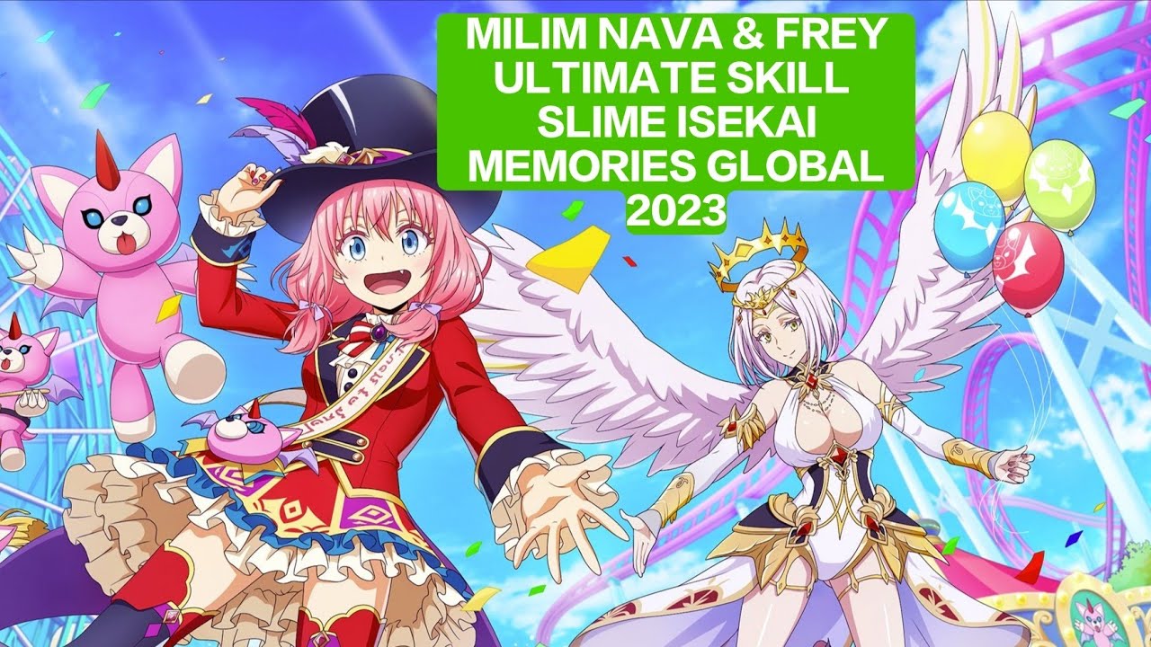 NEW FREY & MILIM ULTIMATE SKILL SLIME ISEKAI MEMORIES MILIM NAVA ...