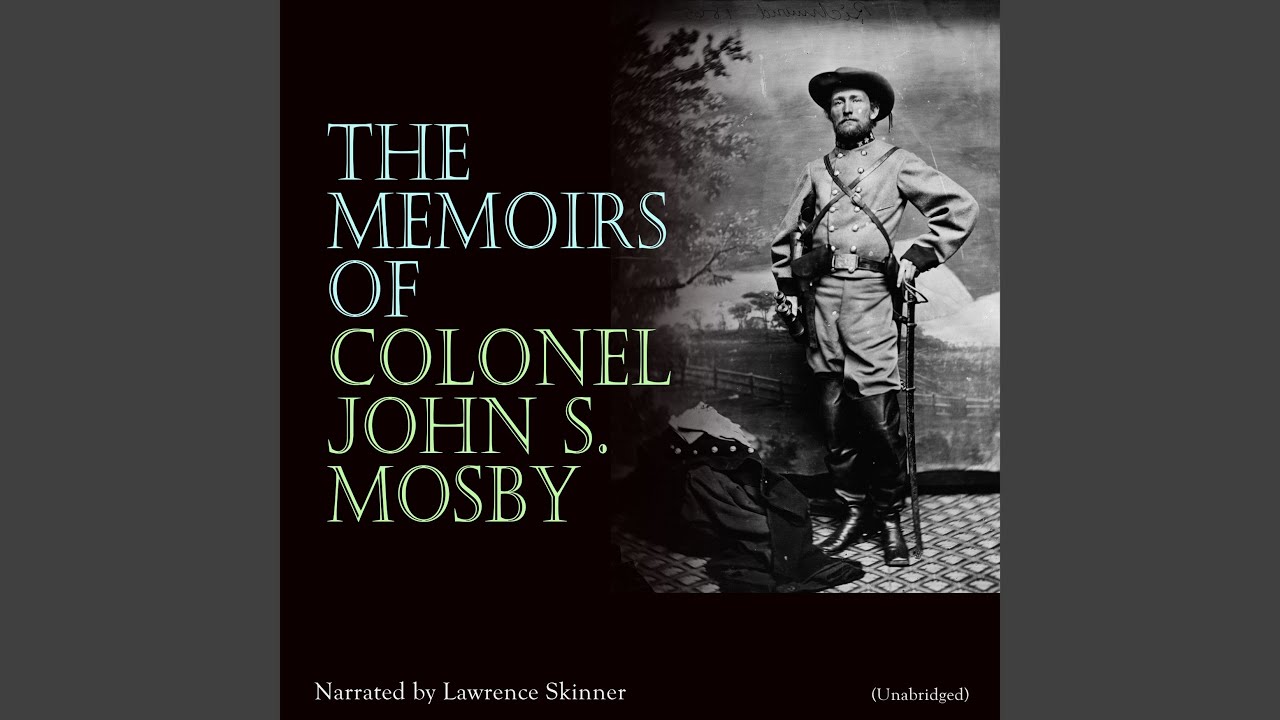 Chapter 01 - the Memoirs of Colonel John S. Mosby - YouTube