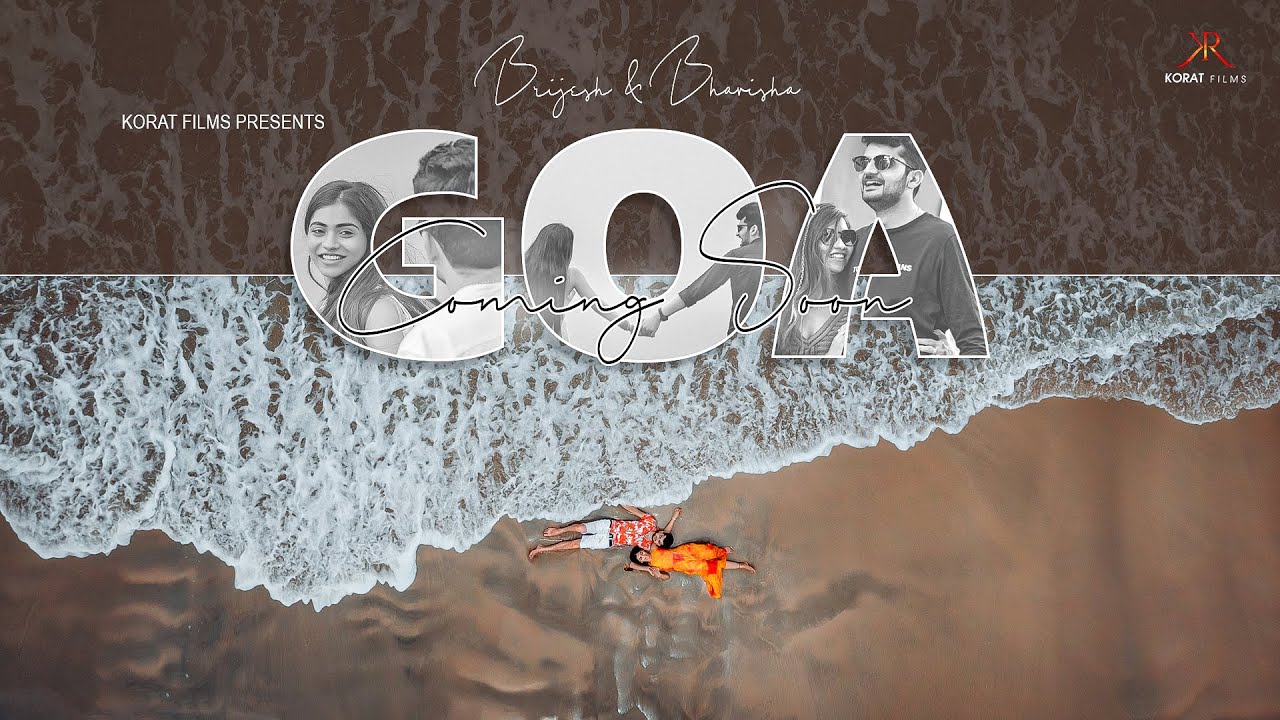 Goa Pre Wedding Coming Soon | Brijesh & Bhavisha | KORAT Films | Surat ...