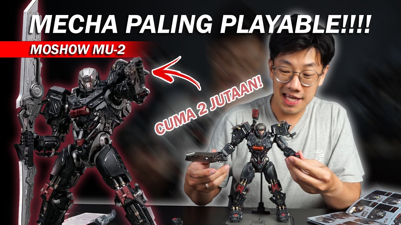 JIWA ANAK KECIL GUE BERGETAR! UNBOXING ROBOT MOSHOW X NOBLE CLASS MU-2 ...