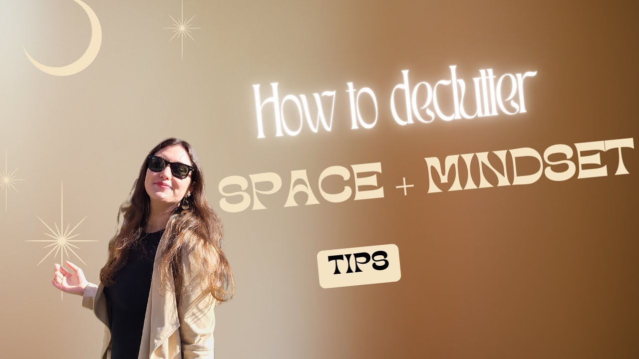 HOW to declutter your space AND your mindset - My Tips - YouTube