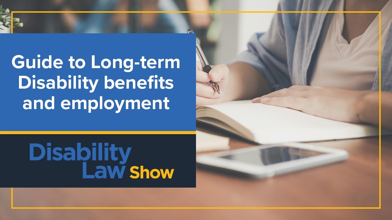 Guide to LTD benefits and employment: Disability Law Show S6 E20 - YouTube