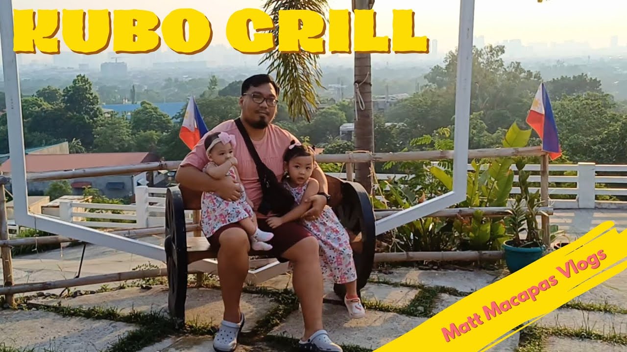 KUBO GRILL | ANTIPOLO RIZAL | HAPPY FATHER'S DAY | June 15, 2024 - YouTube
