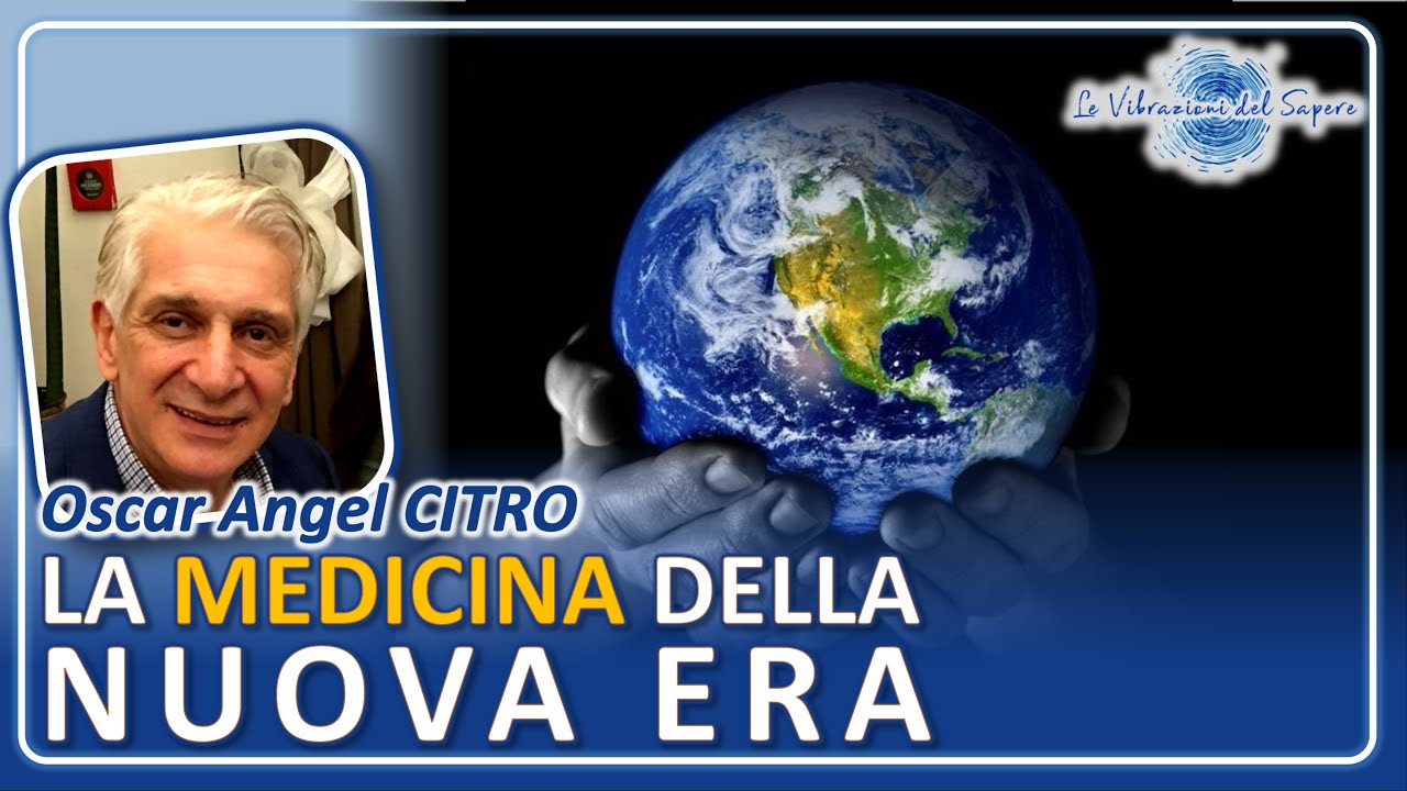 La medicina della nuova era - Oscar "Angel" Citro - YouTube