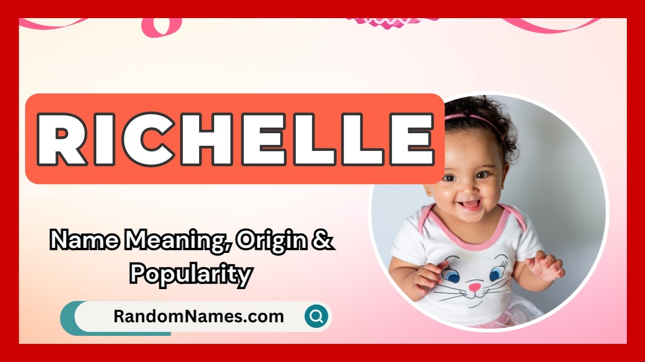 Richelle - Baby Girl Name Meaning, Origin & Popularity - RandomNames ...