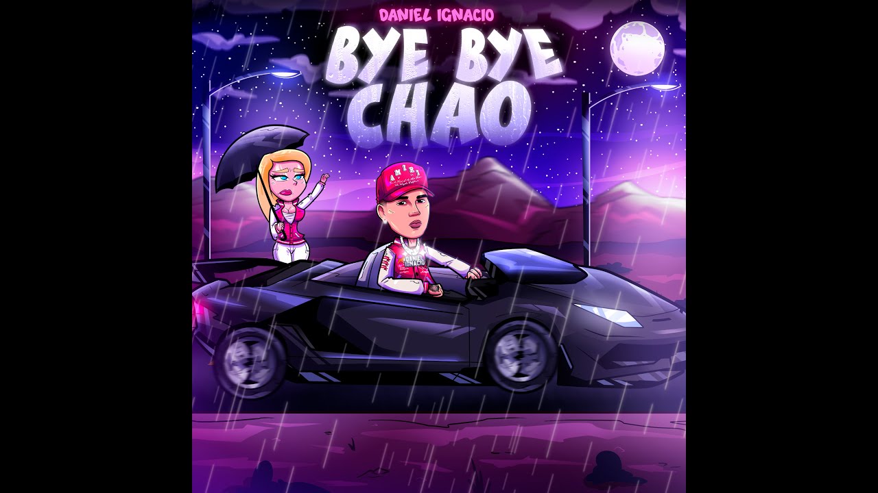 Daniel ignacio - Bye bye chao [Official Visual lyrics] - YouTube