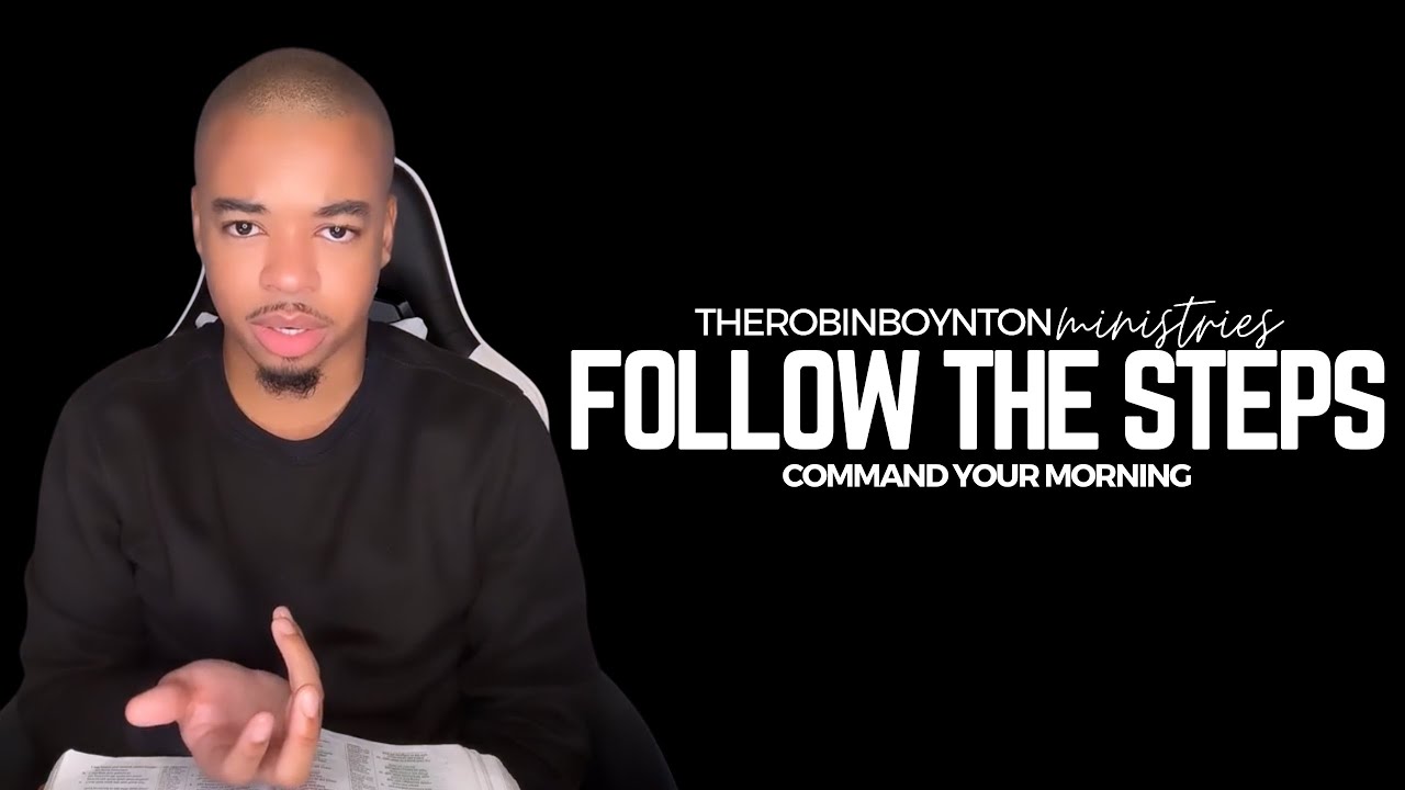 Follow the Steps. // Command Your Morning // @therobinboynton - YouTube
