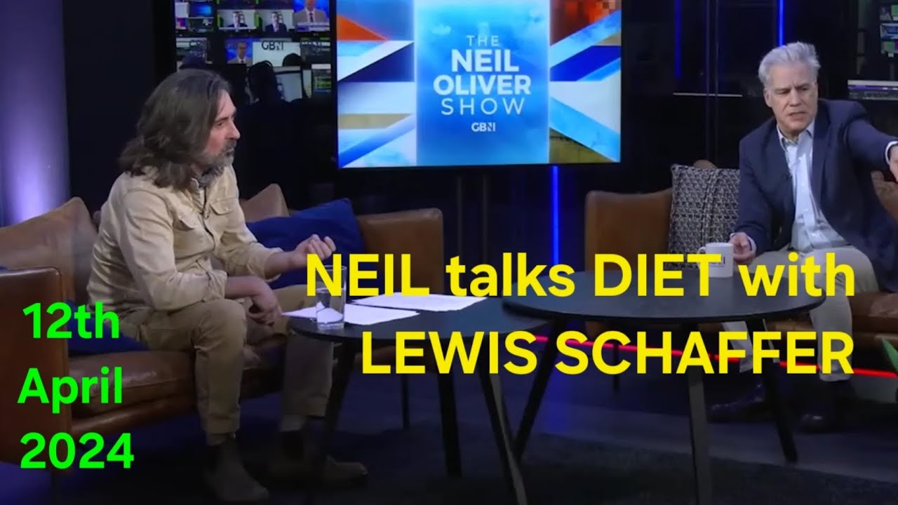 Neil talks DIET with LEWIS SCHAFFER - 12th April 2024.(Catch-Up). - YouTube