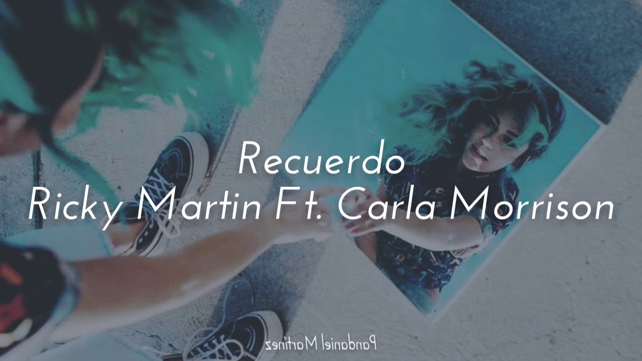 Ricky Martin Ft. Carla Morrison | Recuerdo - YouTube