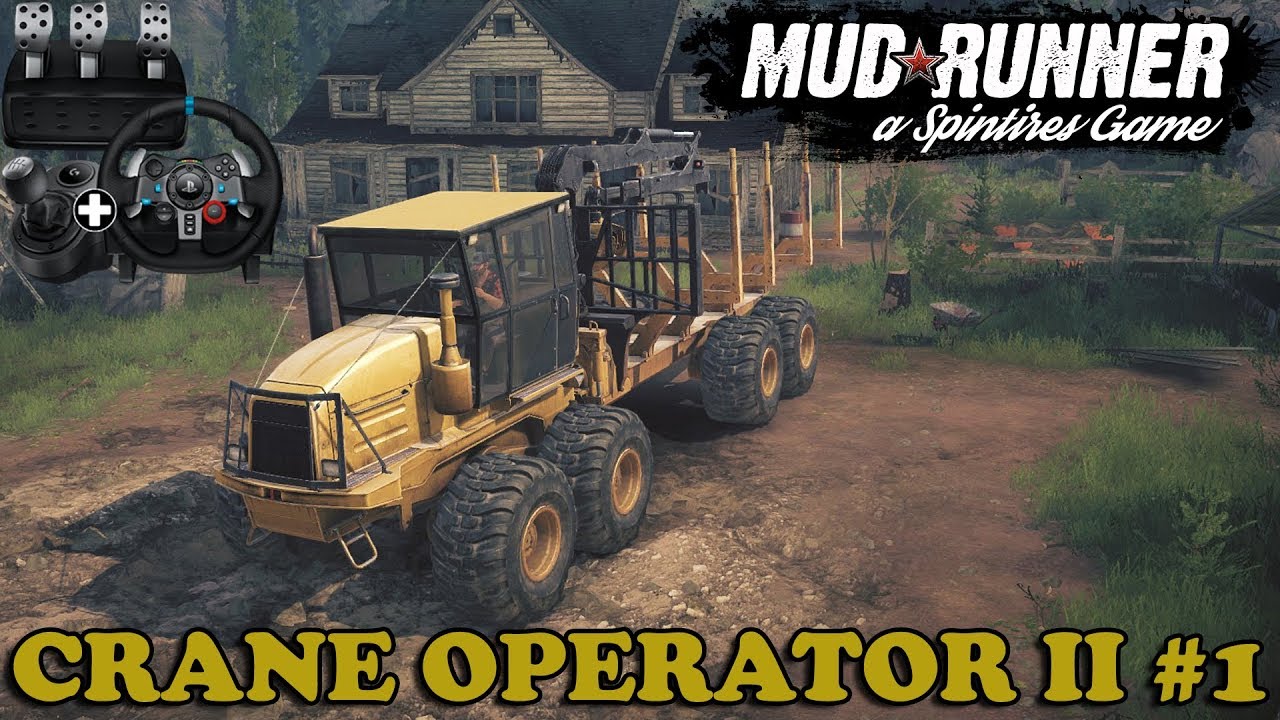 SpinTires: MudRunner | Crane Operator II Challenge #1 | American Wilds ...