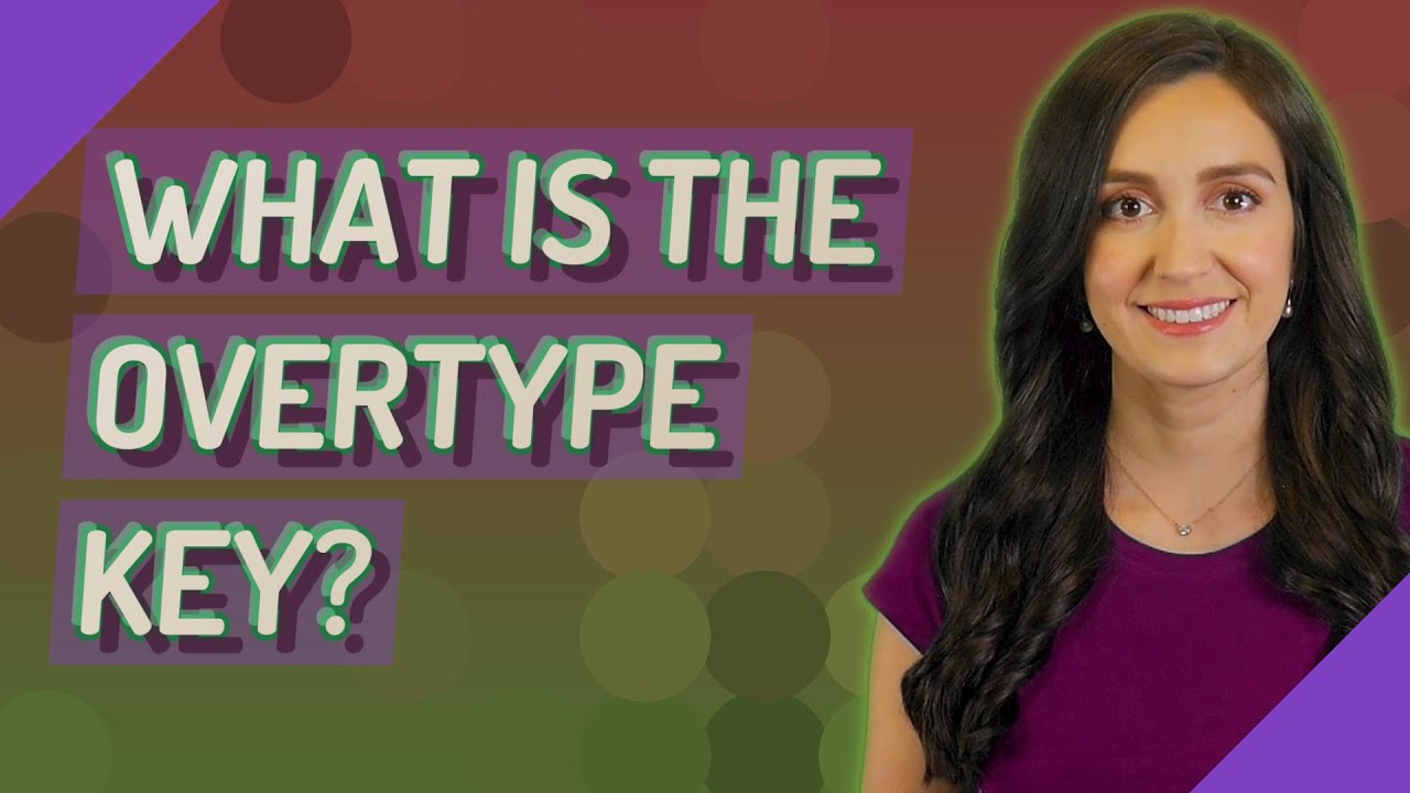 What is the overtype key? - YouTube