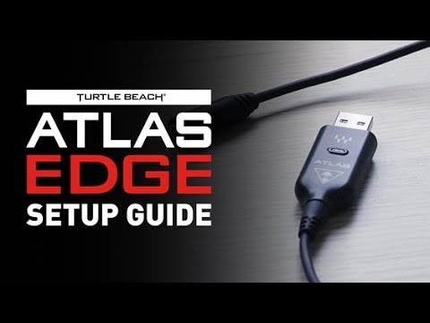 Turtle Beach Atlas Edge Setup Guide - YouTube