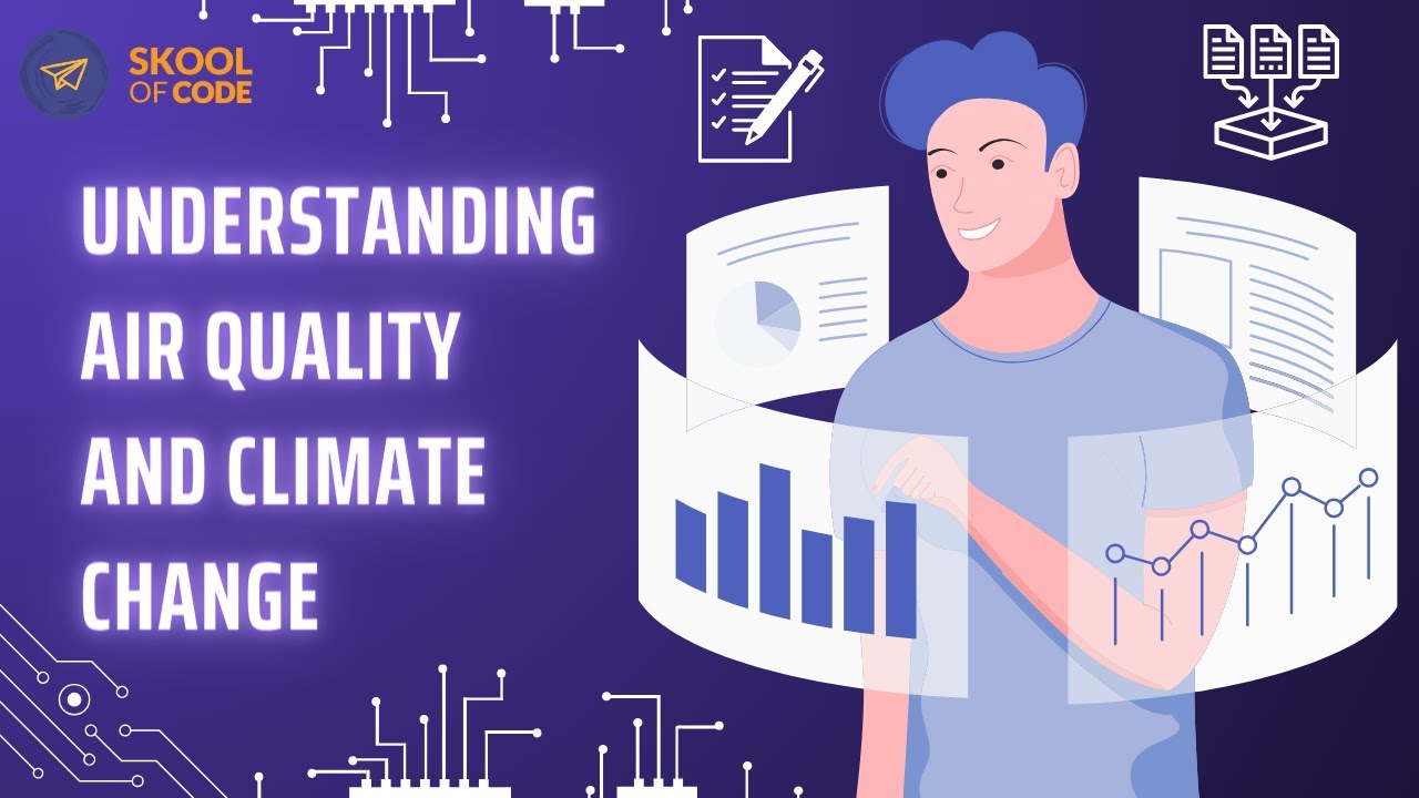 Understanding Air Quality and Climate Change | SkoolOfCode - YouTube