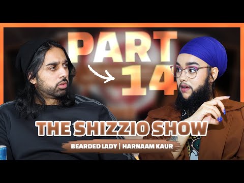 No one is going to marry me! The Bearded Lady Harnaam Kaur - The Shizzio Show