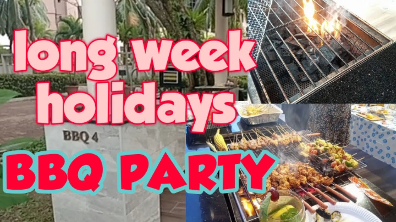 LONG WEEK HOLIDAYS||HOLY WEEK HOLIDAYS||BBQ PARTY W/EMPLOYERS & FRIENDS ...