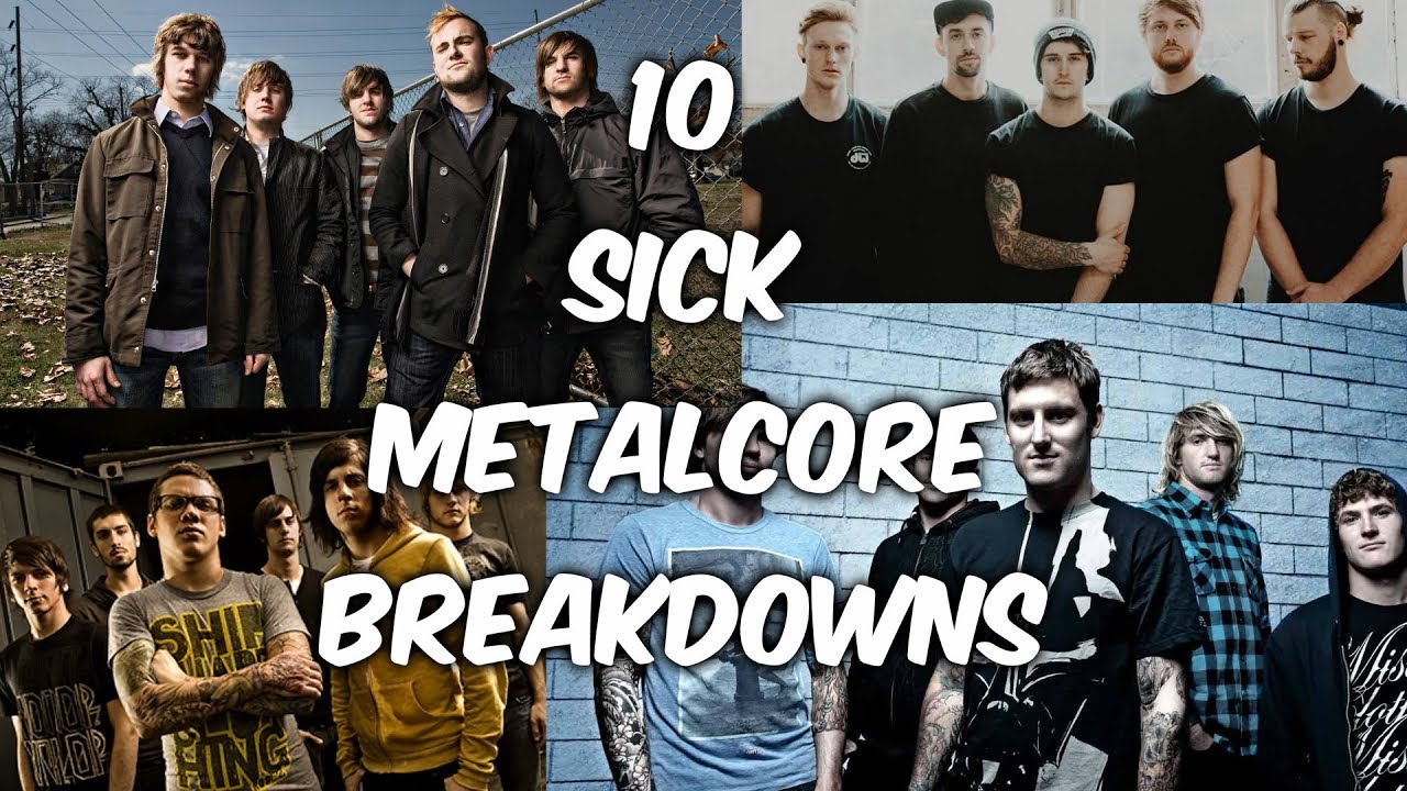 10 SICK METALCORE BREAKDOWNS - YouTube
