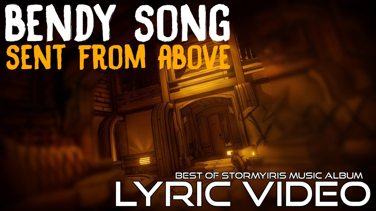 Sent From Above Remastered (Bendy Song) - Lyric Video | StormyIrisHD ...