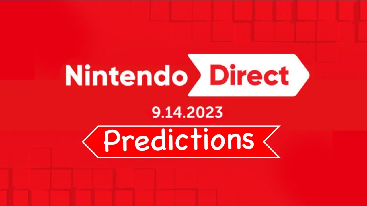 My Nintendo Direct Predictions for 9/14/23 - YouTube