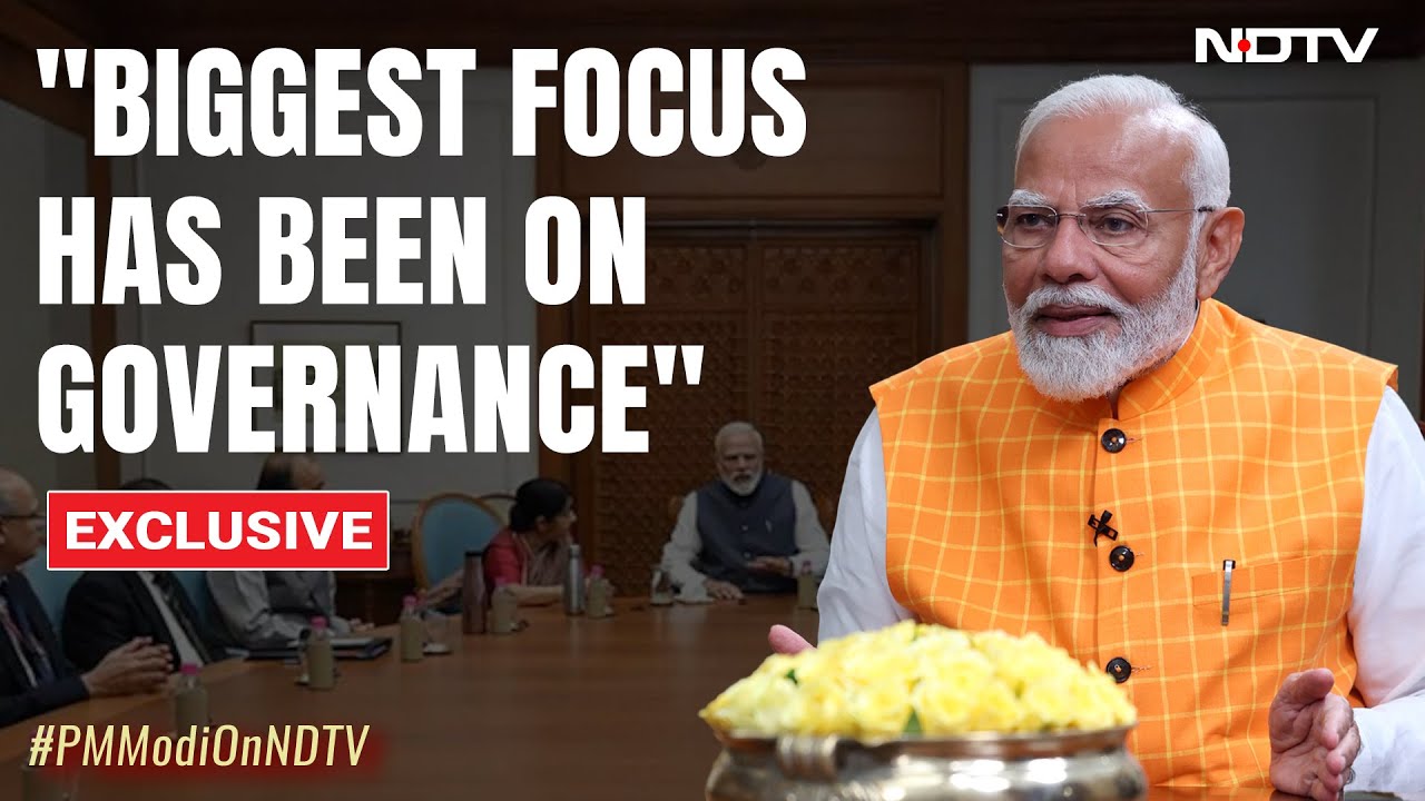 PM Modi NDTV Interview | PM Modi Exclusive: "Biggest Focus Has Been On ...