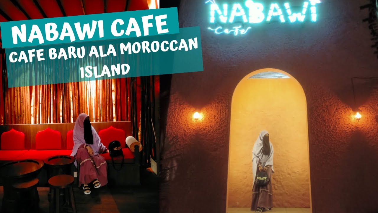 NEMU CAFE BARU DI SENTUL BOGOR || NABAWI CAFE MOROCCAN ISLAND COFFEE ...