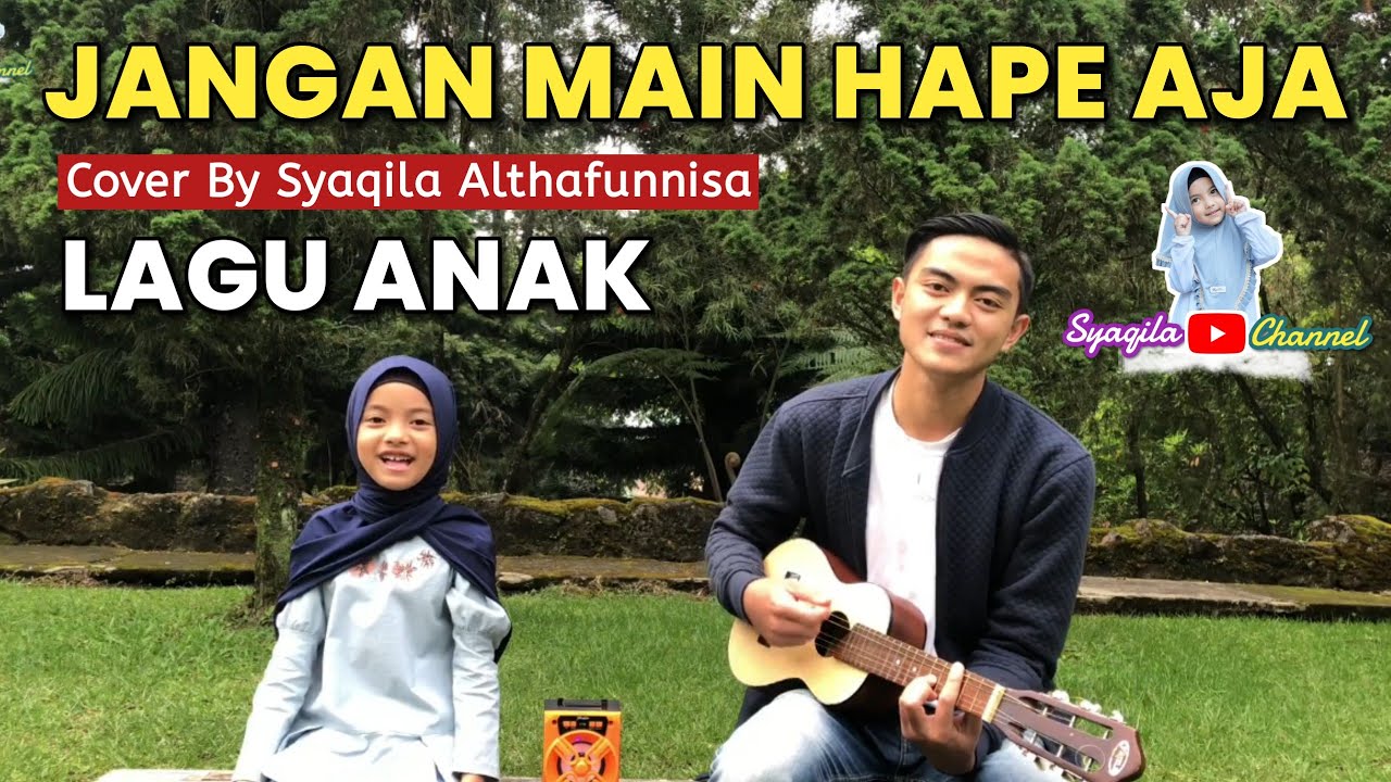 LAGU ANAK | Jangan Main Hape | Bocil Jangan Main Hp Saja Cover By ...