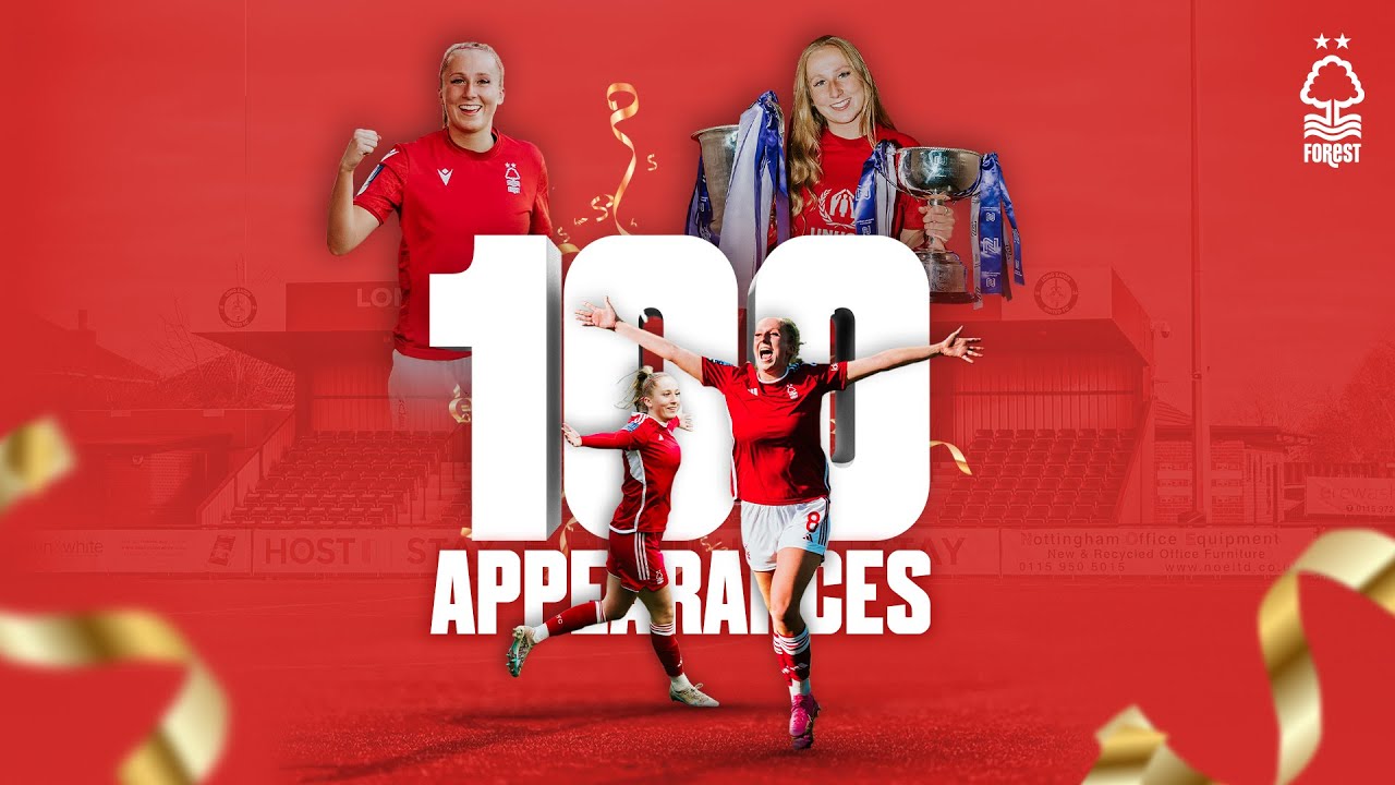 100 APPEARANCES FOR NOTTINGHAM FOREST WOMEN | MAI MONCASTER - YouTube