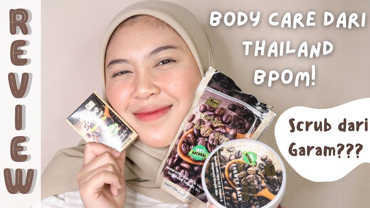 BODY CARE DARI THAILAND! SCRUB GARAM? DARI YOKO GOLD | SHELAADAWIYAH ...