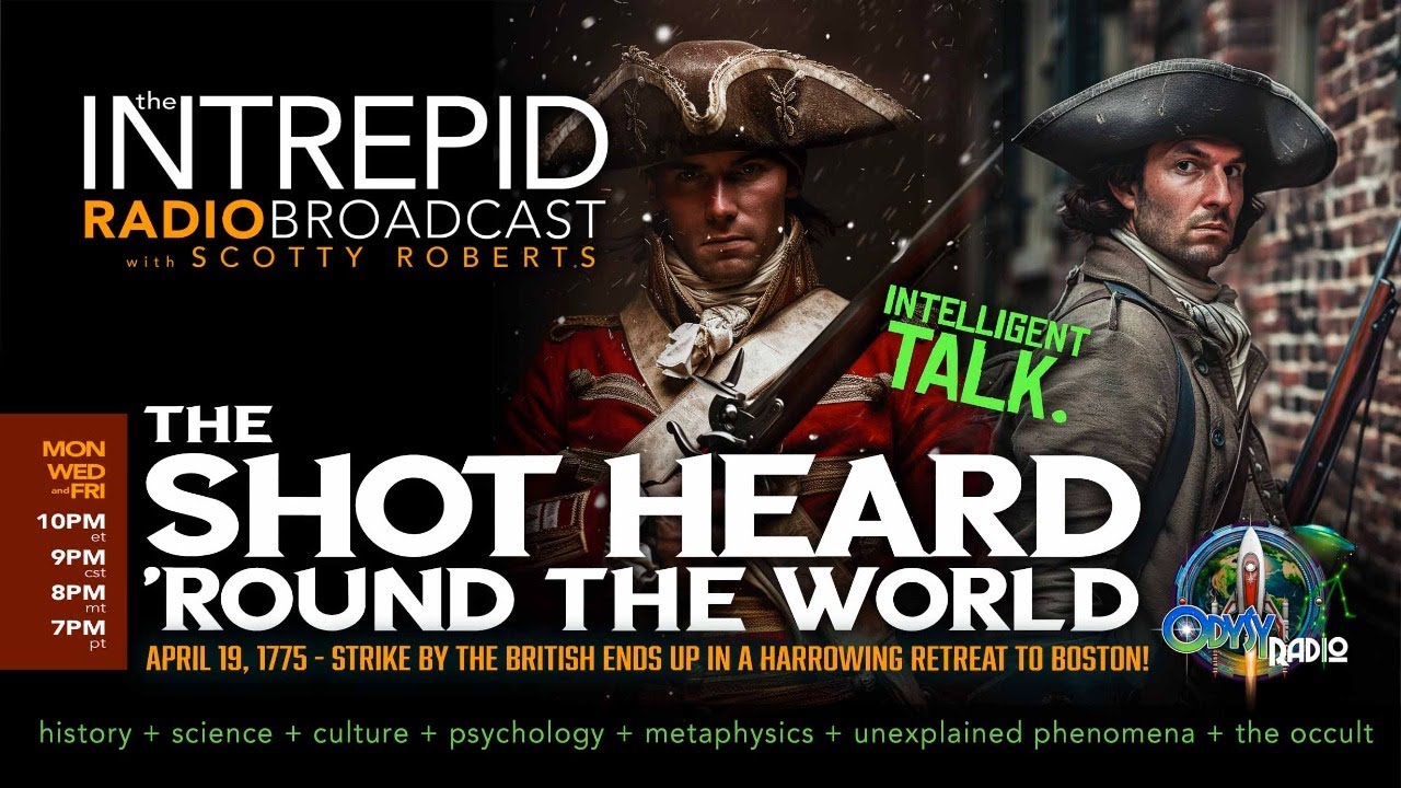 "THE SHOT HEARD 'ROUND THE WORLD!" - The Intrepid Broadcast LIVE with ...