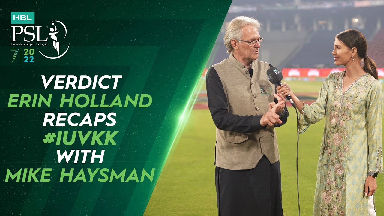 🔔 Verdict 🔔 Erin Holland Recaps #IUvKK with Mike Haysman | HBL PSL 7 ...