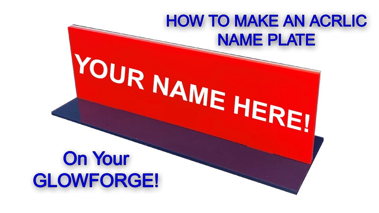 How to make an Acrylic Desk Name Plate on your Glowforge! - YouTube